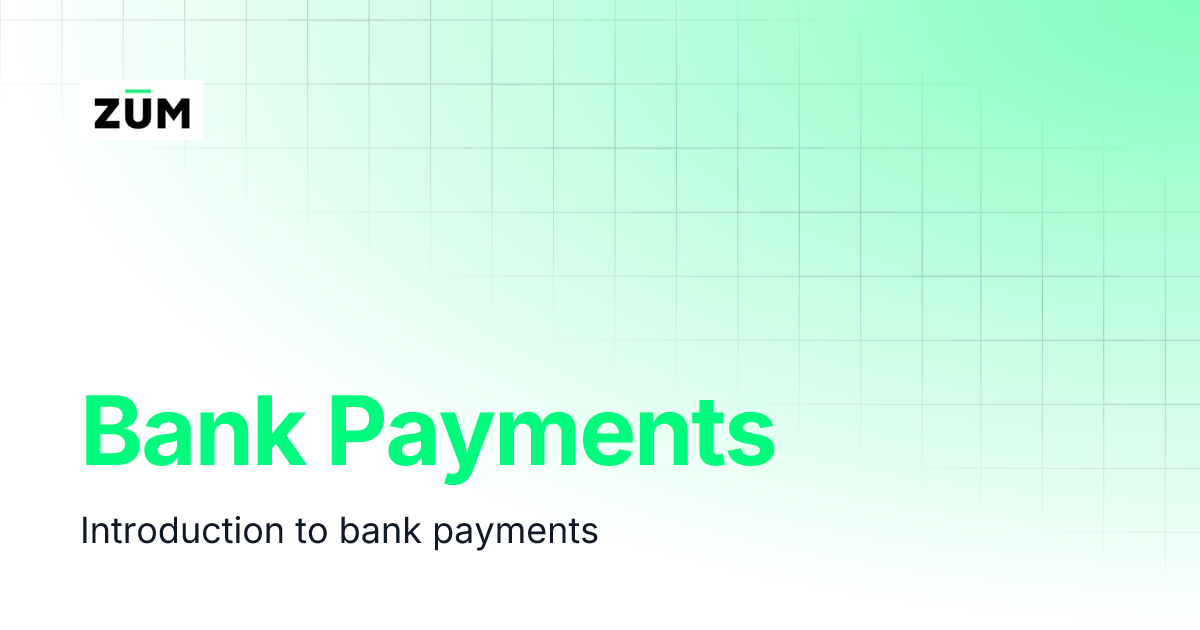 Bank Payments | Zum Rails