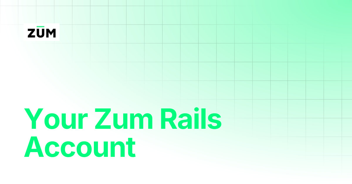 Your Zum Rails Account | Zum Rails